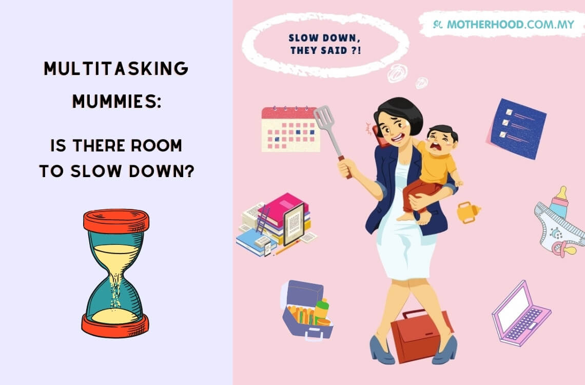 Multitasking Mummies: Is There Room to Slow Down? | Motherhood Malaysia